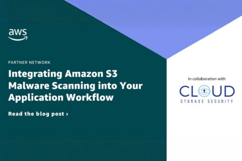 Integrating Amazon S3 Malware Scanning with Cloud Storage Security